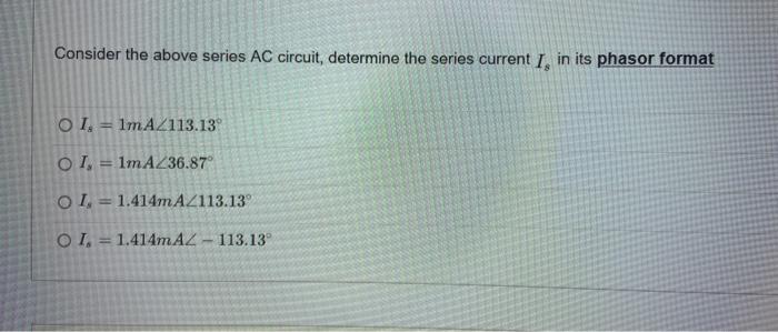 Solved Consider the above AC series circuit, and determine | Chegg.com