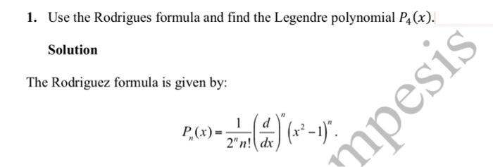 Solved 1. Use the Rodrigues formula and find the Legendre | Chegg.com Solved 1. Use the Rodrigues formula and find the Legendre | Chegg.com