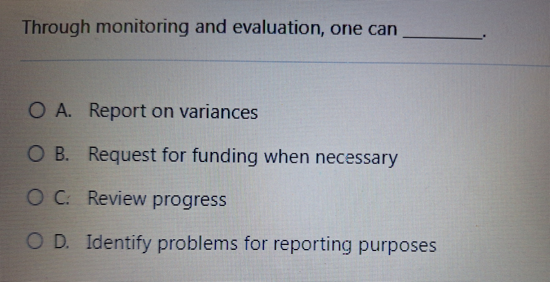 Solved Through monitoring and evaluation, one canA. ﻿Report | Chegg.com