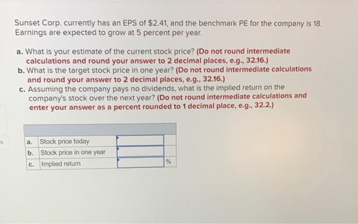 Solved Sunset Corp.currently has an EPS of $2.41, and the | Chegg.com
