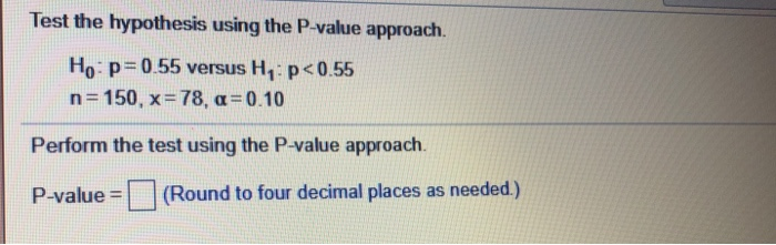 Solved Test the hypothesis using the P-value approach Ho p | Chegg.com