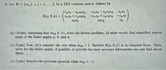 Solved 5. Let M≡{mij},i,j=1,…,3, be a ZXZ rotation matrix | Chegg.com
