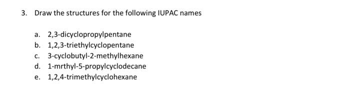 Solved 3. Draw the structures for the following IUPAC names | Chegg.com