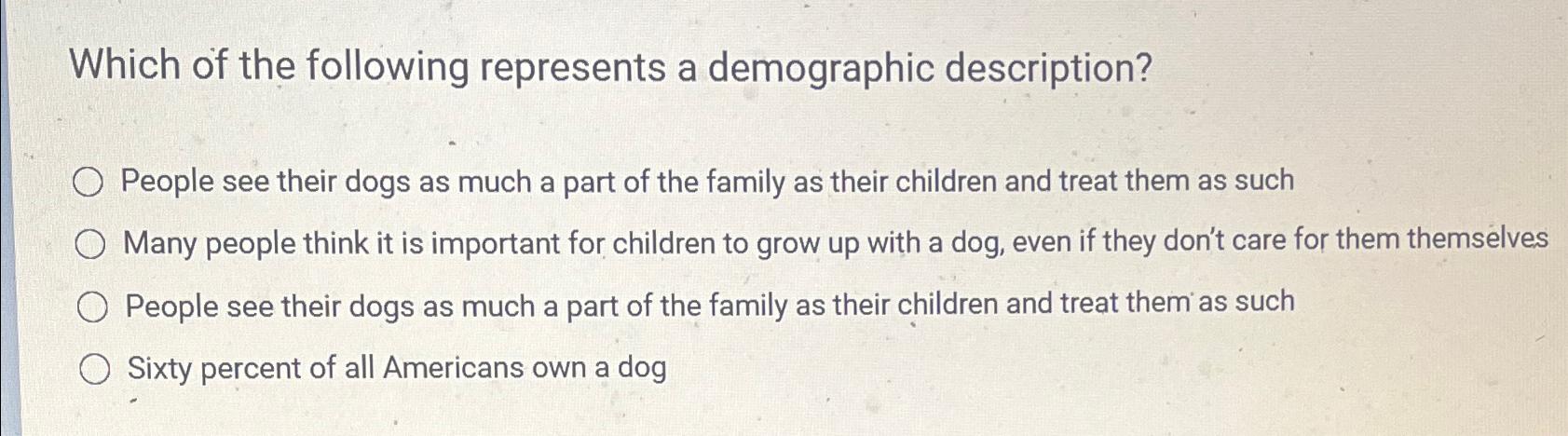 Solved Which of the following represents a demographic | Chegg.com