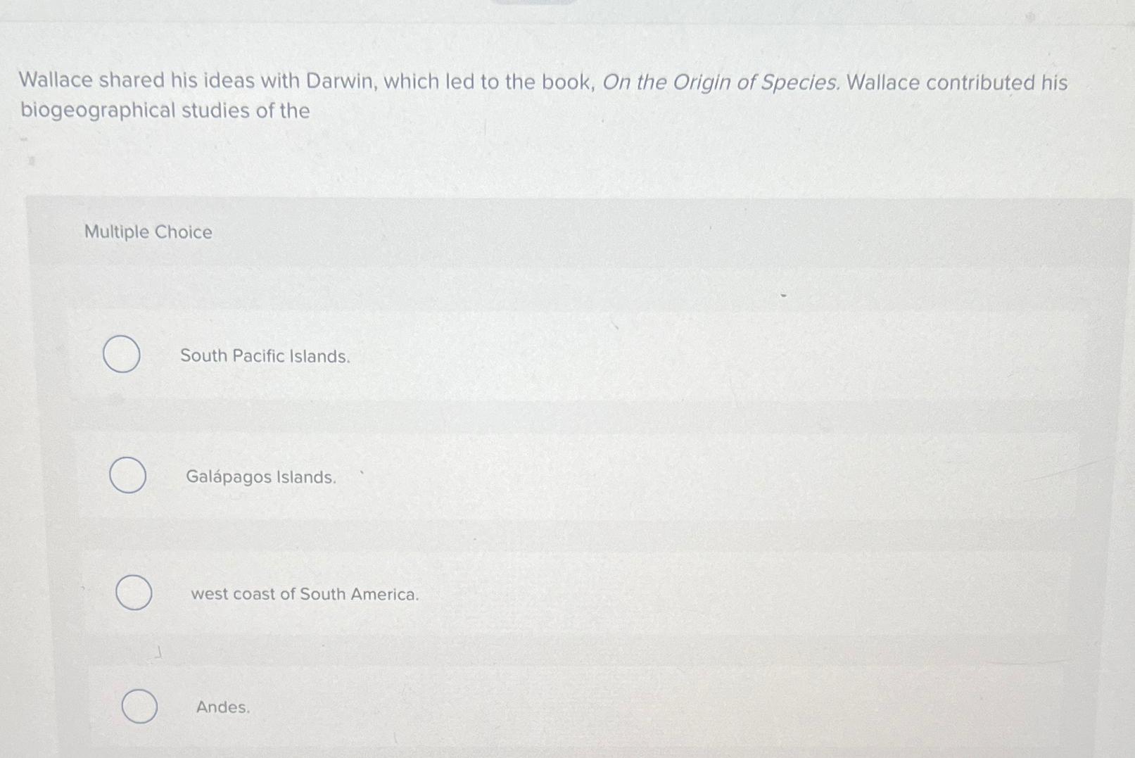 Solved Wallace shared his ideas with Darwin, which led to | Chegg.com