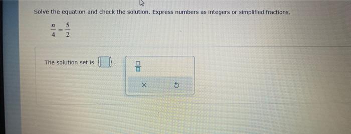 Solved Solve the equation and check the solution. Express | Chegg.com