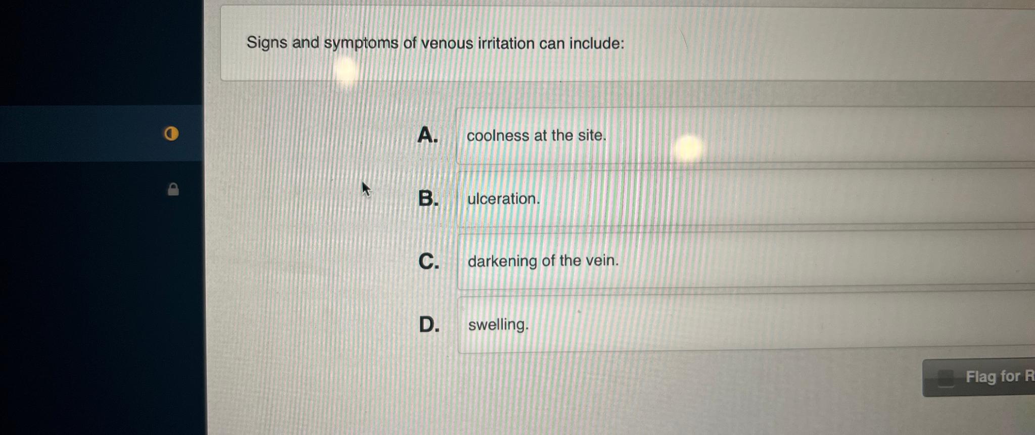 Solved Signs and symptoms of venous irritation can | Chegg.com