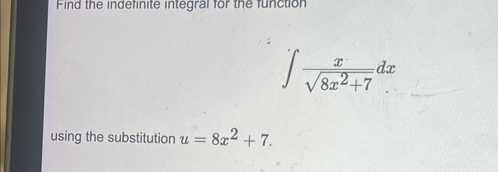 Solved Find the indefinite integral for the | Chegg.com