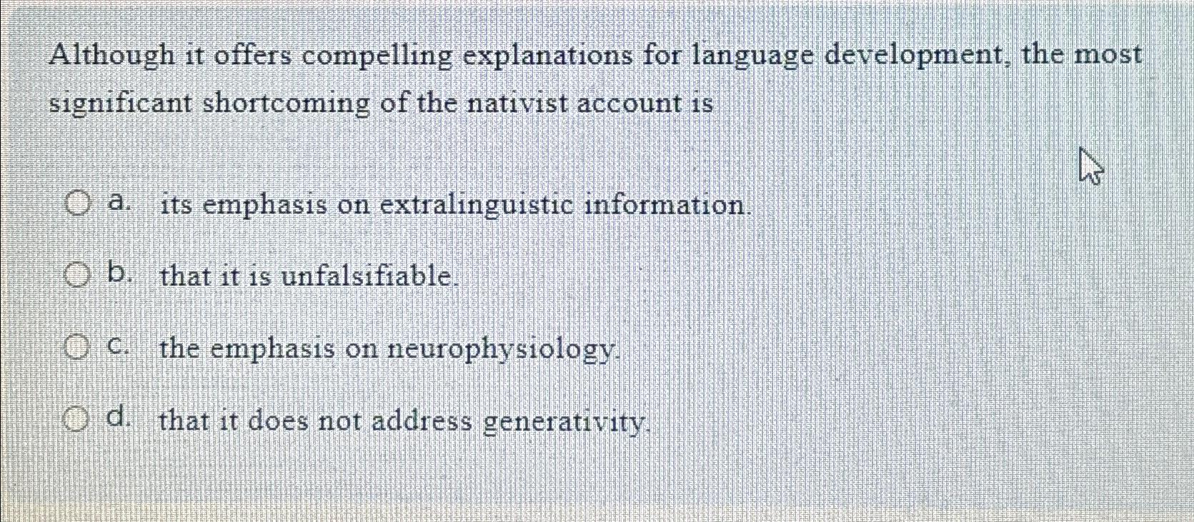 Solved Although it offers compelling explanations for | Chegg.com