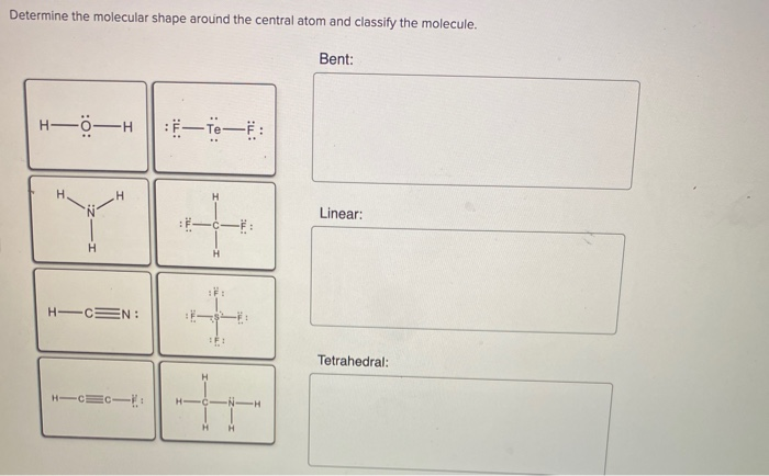 Solved Determine the molecular shape around the central atom | Chegg.com