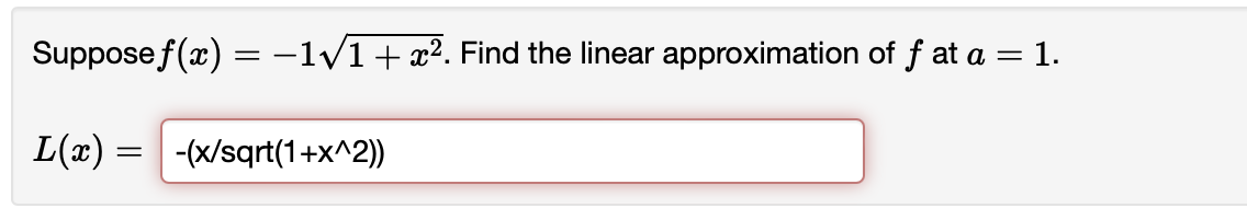 Solved Suppose f(x)=-11+x22. ﻿Find the linear approximation | Chegg.com
