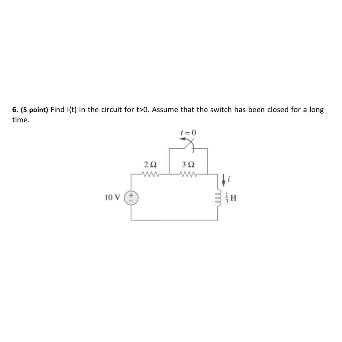 Solved (5 ﻿point) ﻿Find i(t) ﻿in the circuit for t>0. | Chegg.com