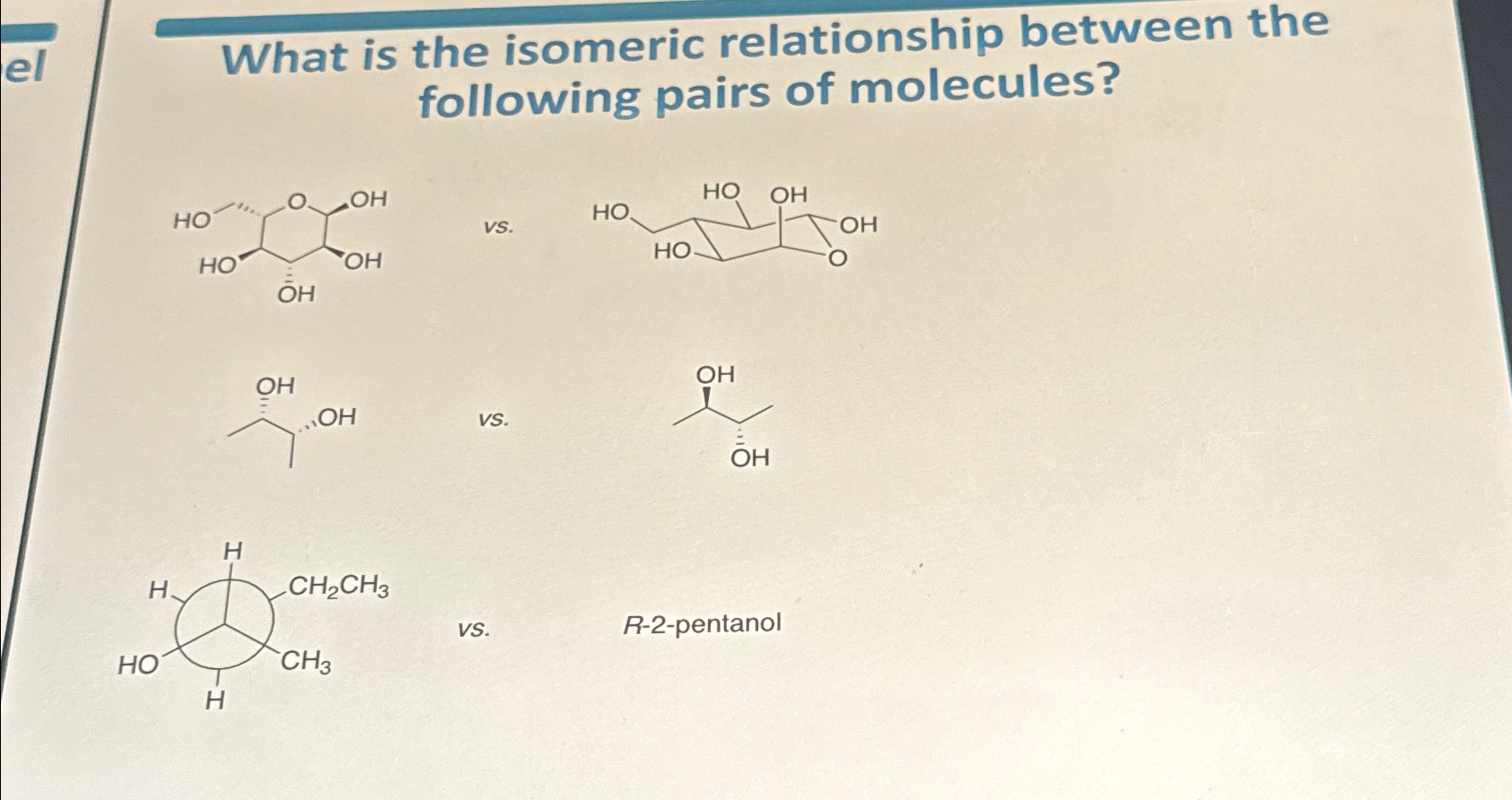 Solved What is the isomeric relationship between the | Chegg.com