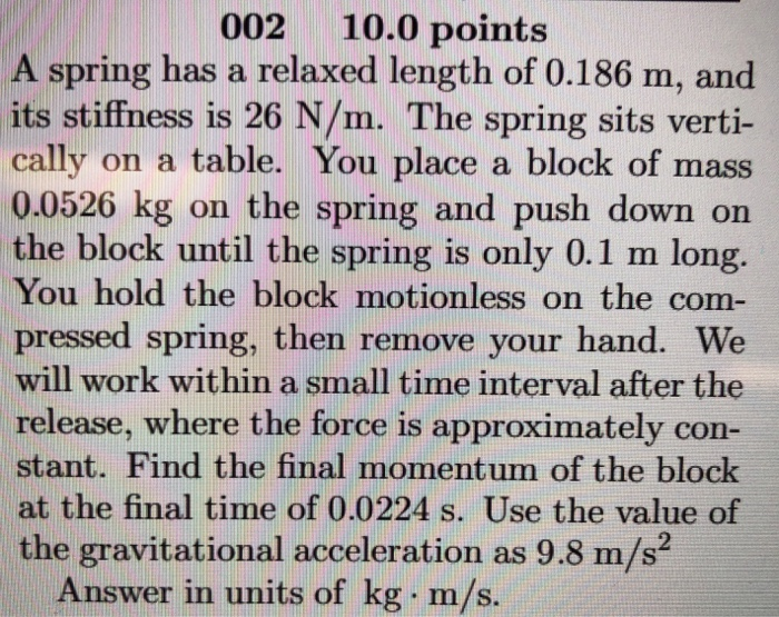 Solved 002 10.0 points A spring has a relaxed length of | Chegg.com