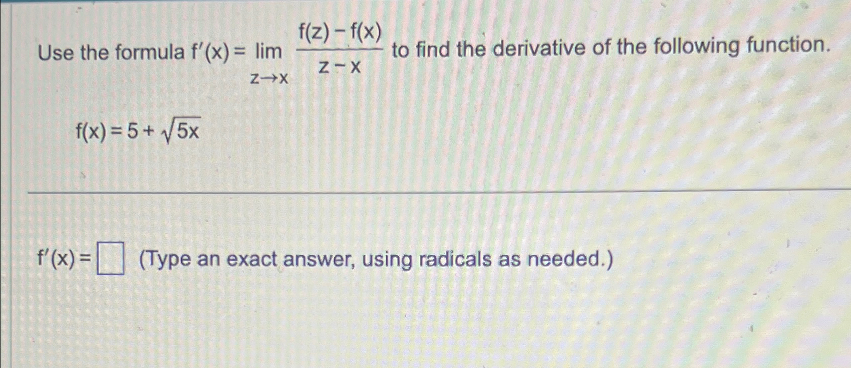Solved Use the formula f'(x)=limz→xf(z)-f(x)z-x ﻿to find the | Chegg.com