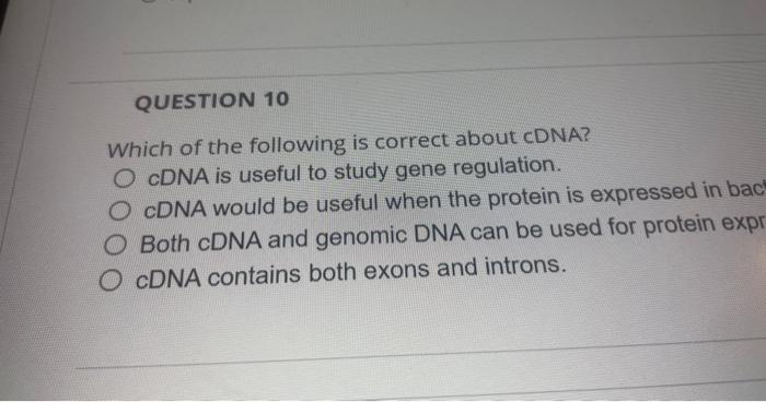 Solved Which of the following is correct about CDNA? cDNA is | Chegg.com