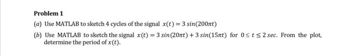 Solved Problem 1 (a) Use MATLAB to sketch 4 cycles of the | Chegg.com