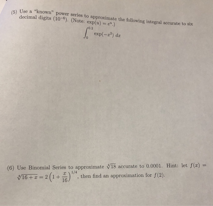 Solved (5) Use a "known" power series to approximate the | Chegg.com