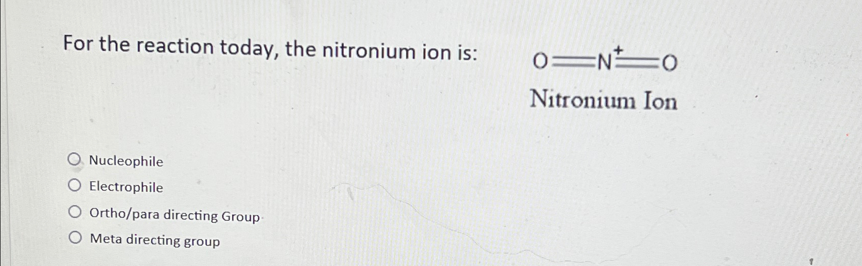 For the reaction today, the nitronium ion | Chegg.com