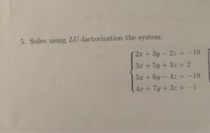 Solved 5. Solve using LU-factorization the system: (2x + 3y | Chegg.com