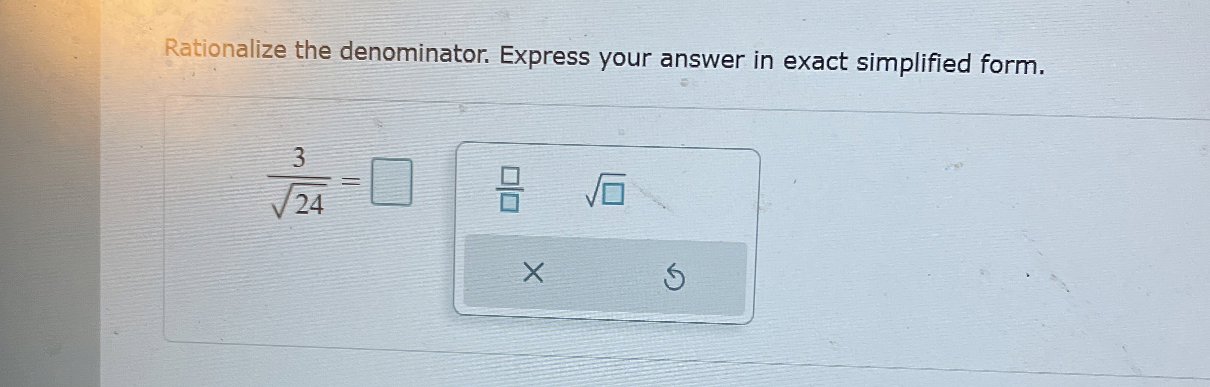 Solved Rationalize the denominator. Express your answer in | Chegg.com