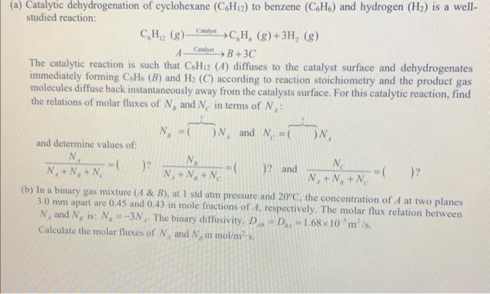 Solved a) Catalytic dehydrogenation of cyclohexane (C6H12) | Chegg.com