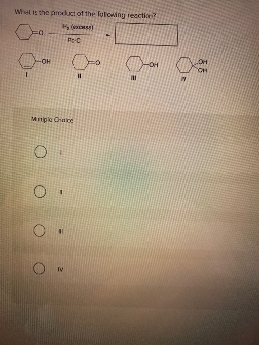 Solved What Is The Product Of The Following Reaction H2
