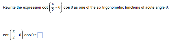 Solved Rewrite the expression cot(π2-θ)cosθ ﻿as one of the | Chegg.com