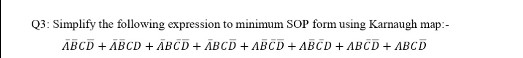 Solved Q3: Simplify the following expression to minimum SOP | Chegg.com