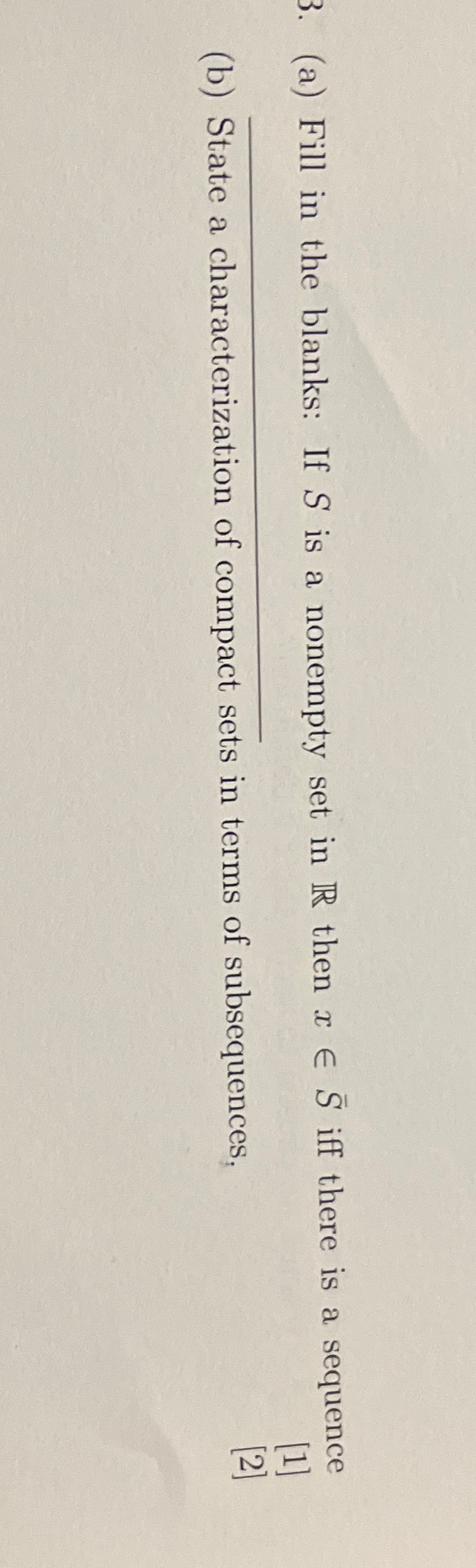 Solved (a) ﻿Fill in the blanks: If S ﻿is a nonempty set in R | Chegg.com