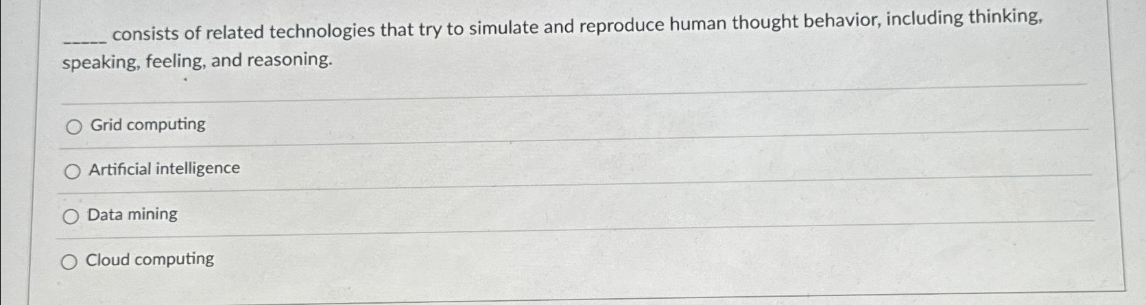 Solved consists of related technologies that try to simulate | Chegg.com