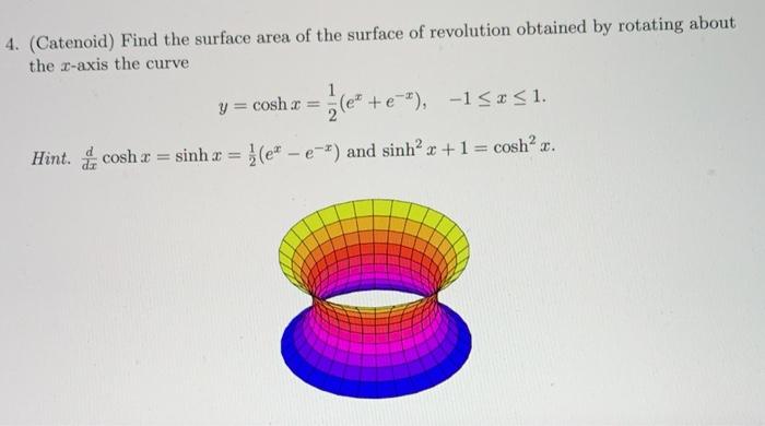 Solved 4. (Catenoid) Find the surface area of the surface of | Chegg.com