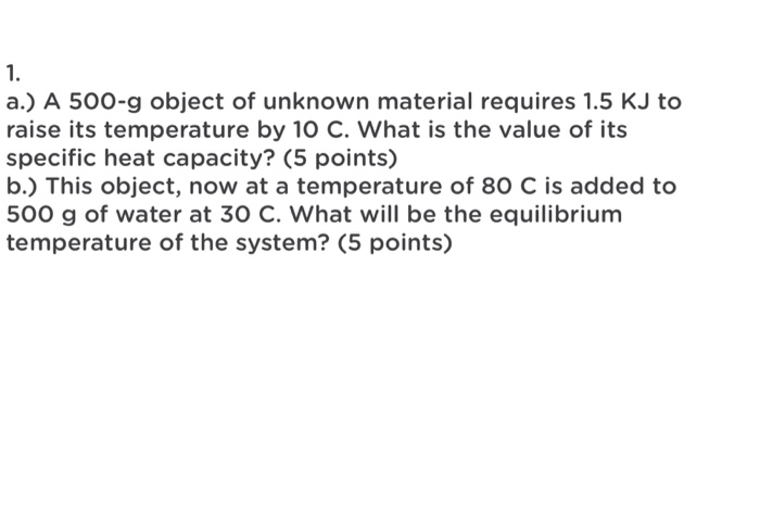 Solved a.) A 500-g object of unknown material requires 1.5 | Chegg.com