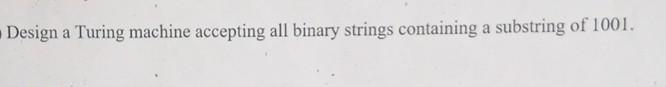 Solved Design a Turing machine accepting all binary strings | Chegg.com