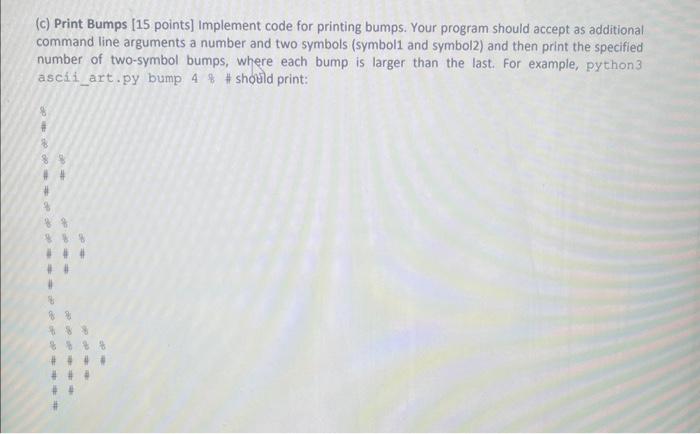Solved (c) Print Bumps [15 points] Implement code for | Chegg.com