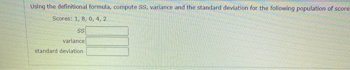 Solved Using The Definitional Formula Compute Ss Variance
