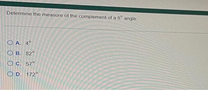 Solved Determine the measure of the complement of a 8∘ angle | Chegg.com