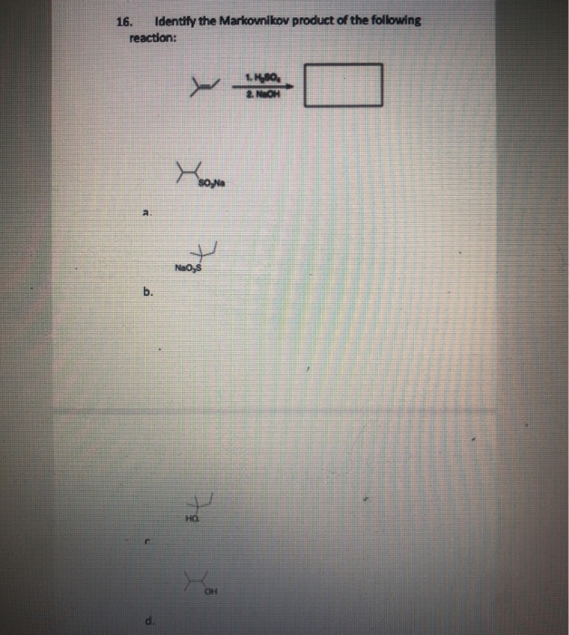 Solved 16. Identify the Markovnikov product of the following | Chegg.com