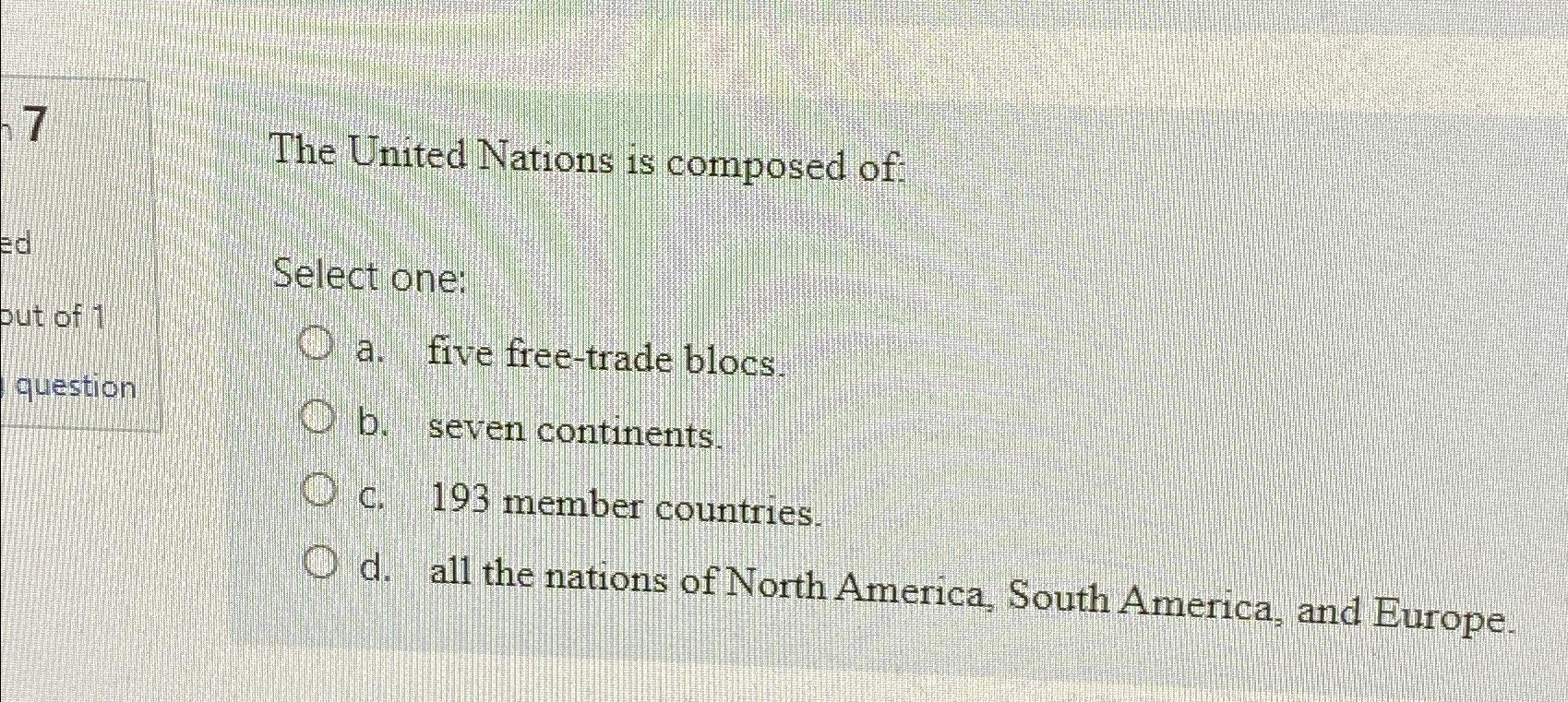 Solved 7The United Nations is composed of:Select one:a. | Chegg.com