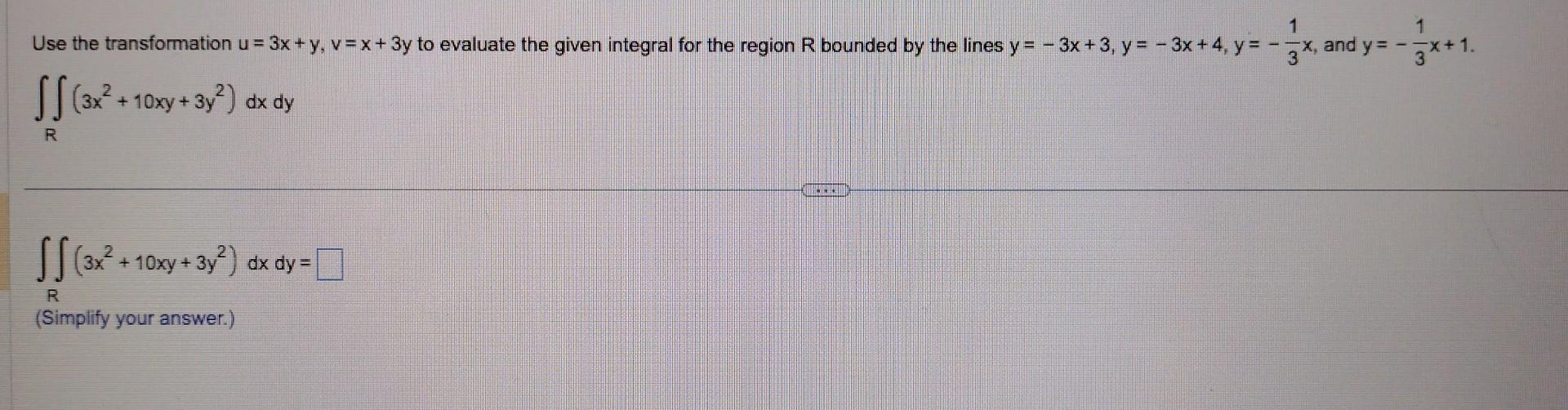 Solved Use the transformation u=3x+y,v=x+3y to evaluate the | Chegg.com