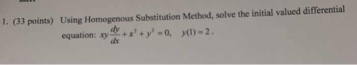 Solved 1. (33 points) Using Homogenous Substitution Method, | Chegg.com