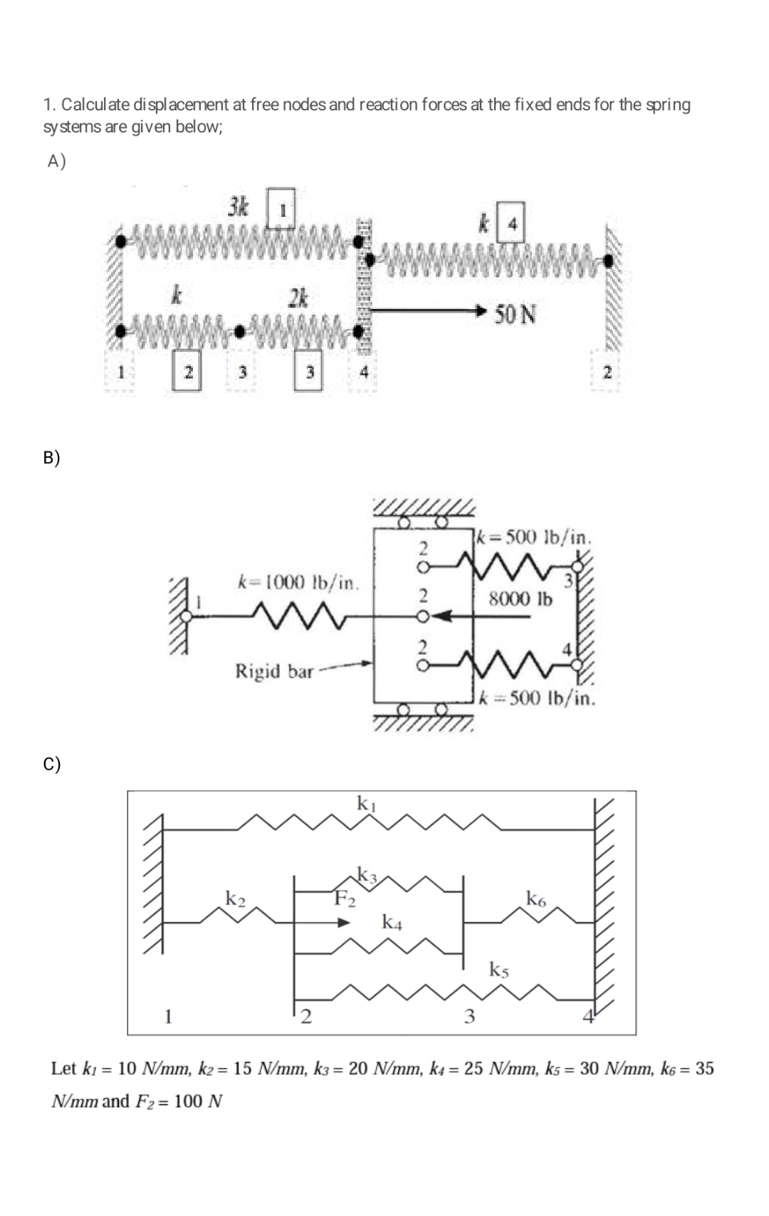 Solved Calculate displacement at free nodes and reaction | Chegg.com