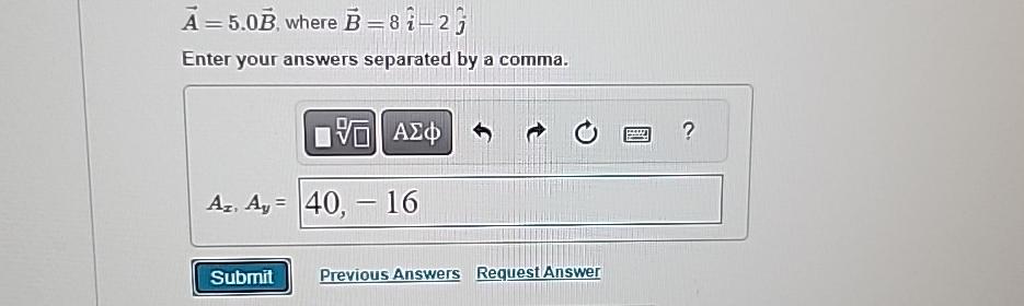 Solved vec(A)=5.0vec(B), ﻿where vec(B)=8hat(i)-2hat(j)Enter | Chegg.com