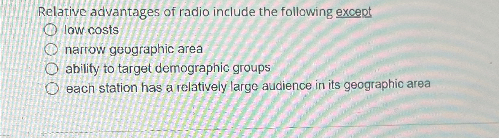 Solved Relative advantages of radio include the following | Chegg.com