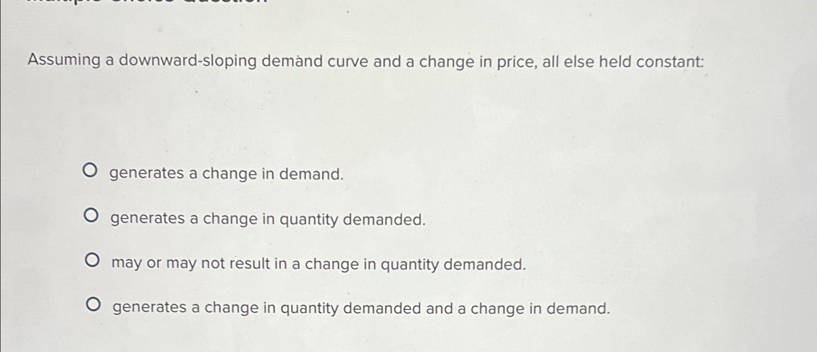 Solved Assuming a downward-sloping demànd curve and a change | Chegg.com