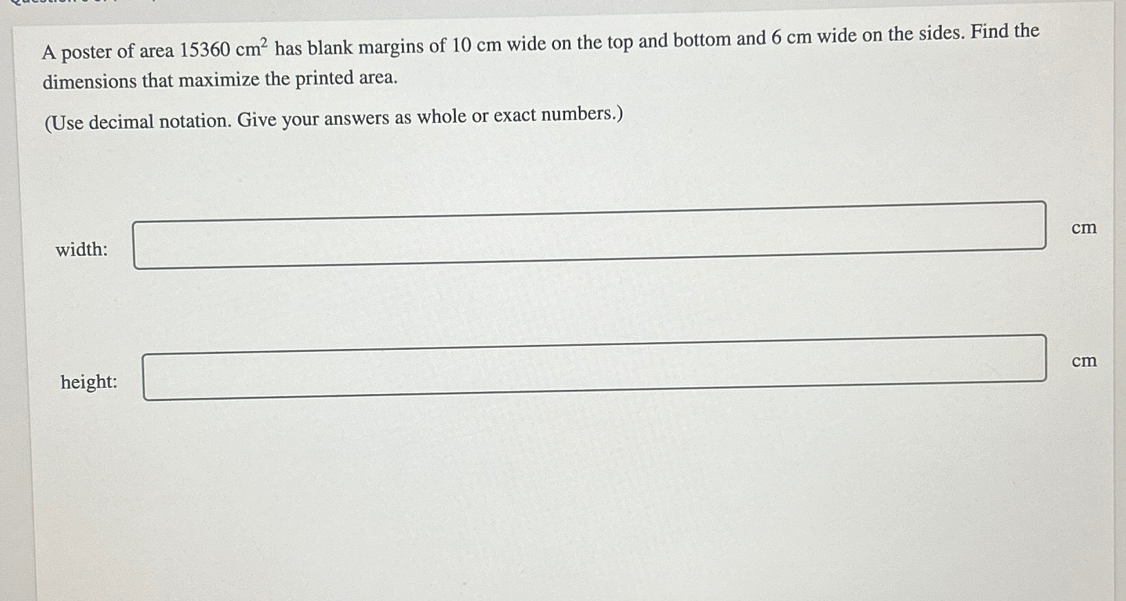 Solved A poster of area 15360cm2 ﻿has blank margins of 10cm | Chegg.com