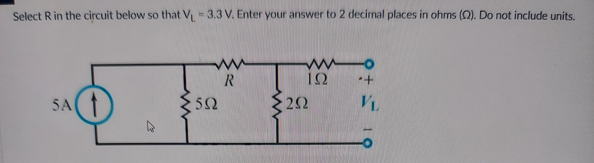 Solved Select R in the circuit below so that VL=3.3V. ﻿Enter | Chegg.com