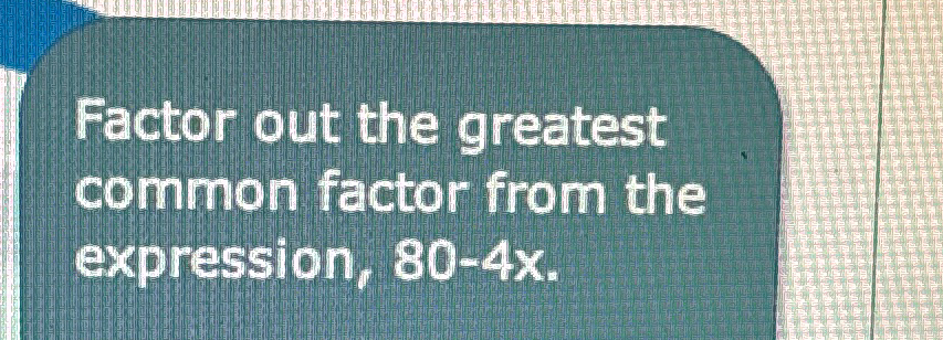 Solved Factor out the greatest common factor from the | Chegg.com