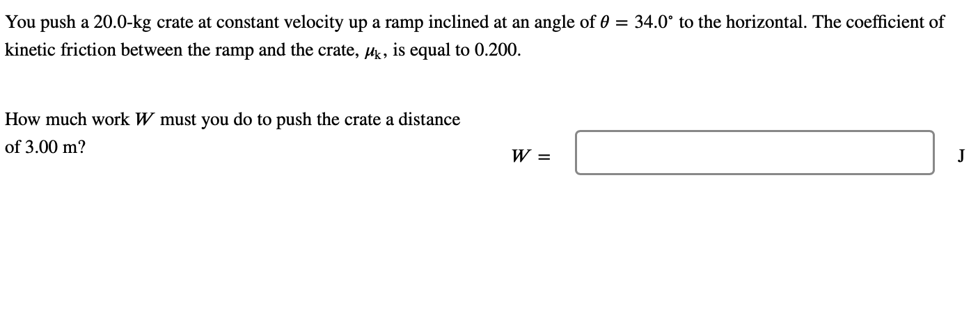 Solved You push a 20.0-kg ﻿crate at constant velocity up a | Chegg.com