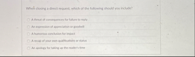 Solved Wheh closing a direct request, which of the following | Chegg.com
